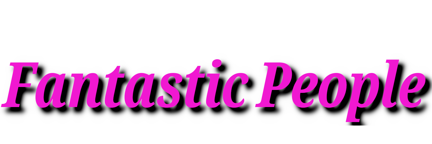 Fantastic People